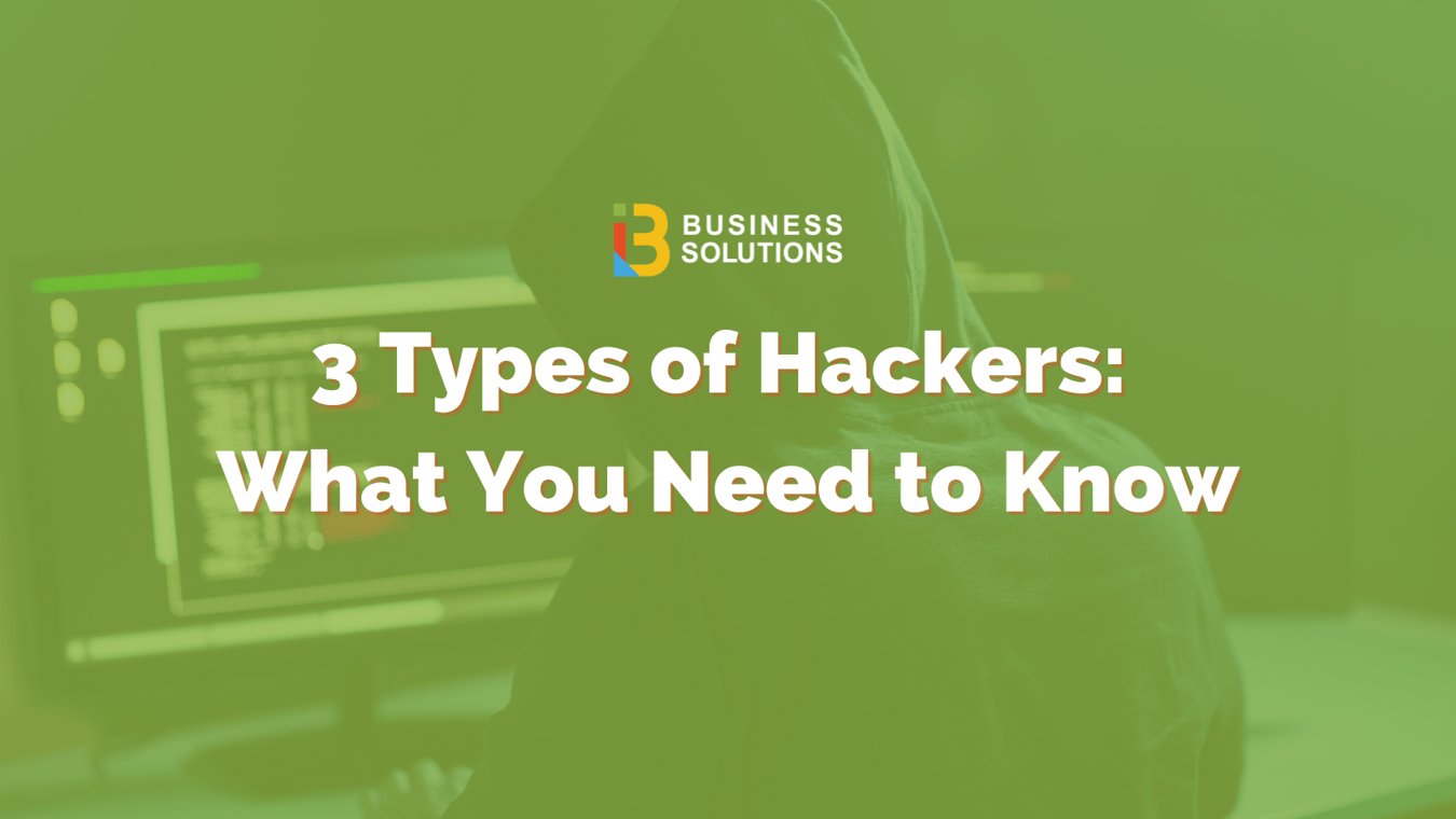 The five types of hackers targeting SMBs - i3 Business Solutions